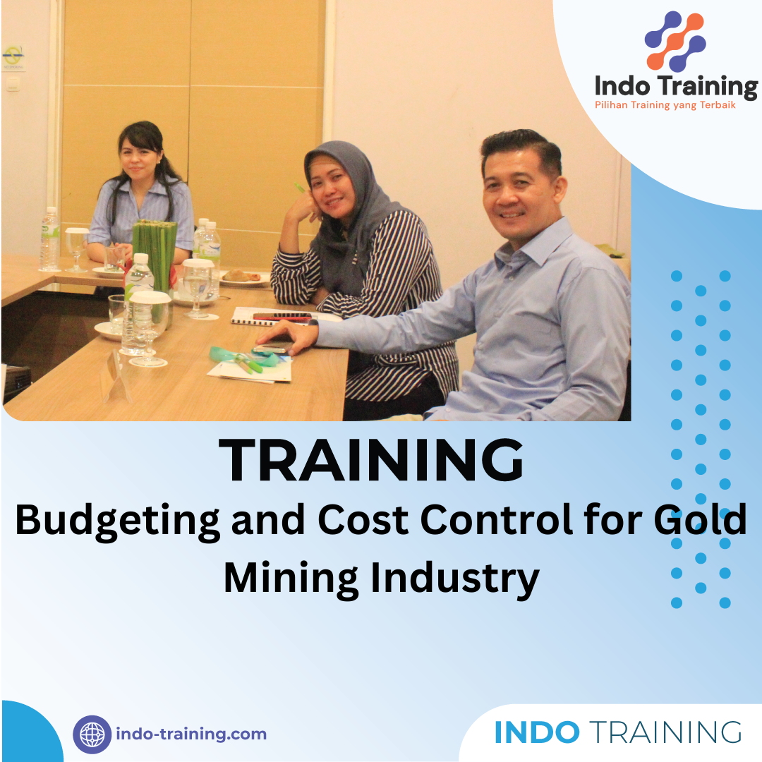 TRAINING BUDGETING AND COST CONTROL FOR GOLD MINING INDUSTRY - Indo ...