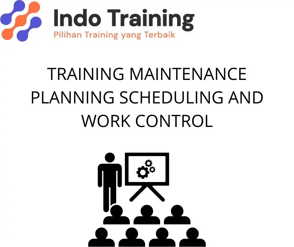 TRAINING MAINTENANCE PLANNING SCHEDULING AND WORK CONTROL